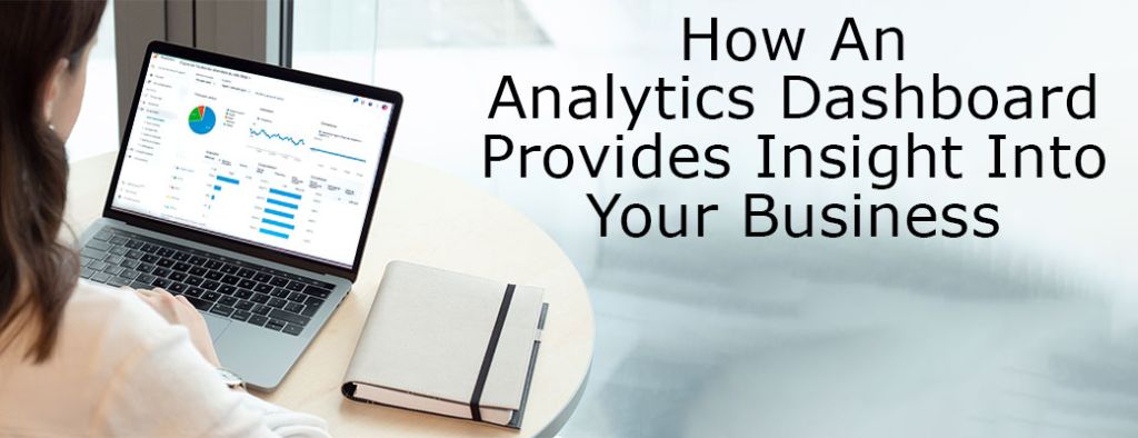 how an analytics dashboard can help you understand your business
