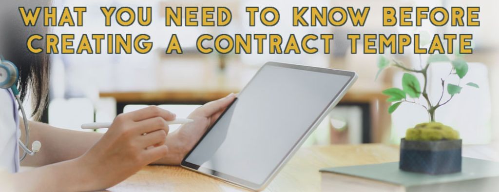 Before you create a contract template, there are a few things you ...