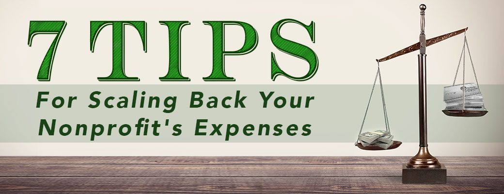 7 Tips for Scaling Back Your Nonprofit's Expenses