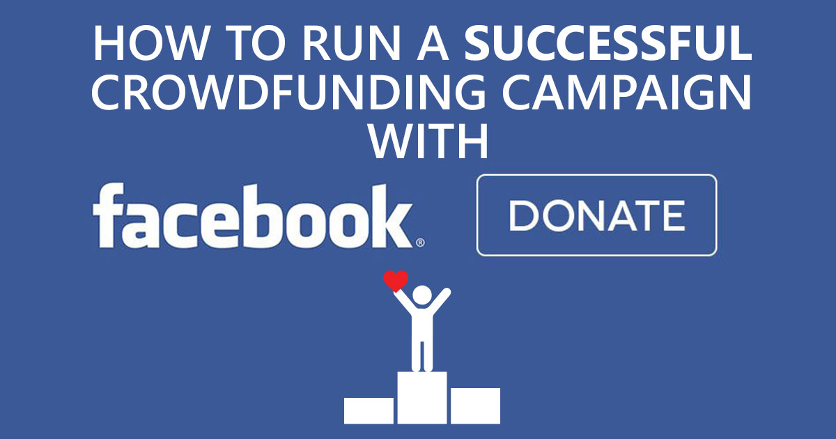 how to launch a successful Facebook donation crowdfunding campaign