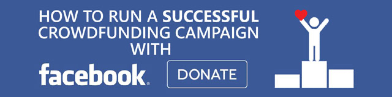 How to Run a Successful Crowdfunding Campaign with Facebook Donate