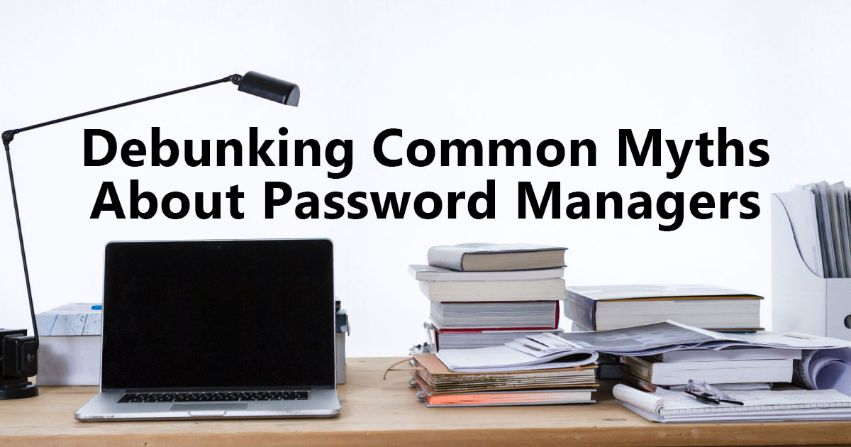 typical password manager misconceptions addressed